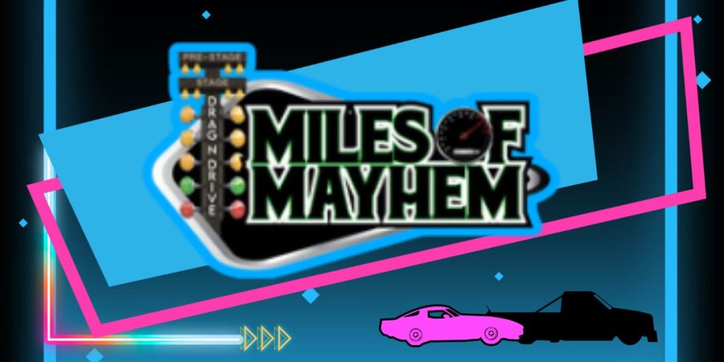 MILES OF MAYHEM - RAD Torque Raceway